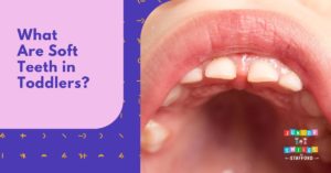 What Are Soft Teeth in Toddlers? | Junior Smiles of Stafford