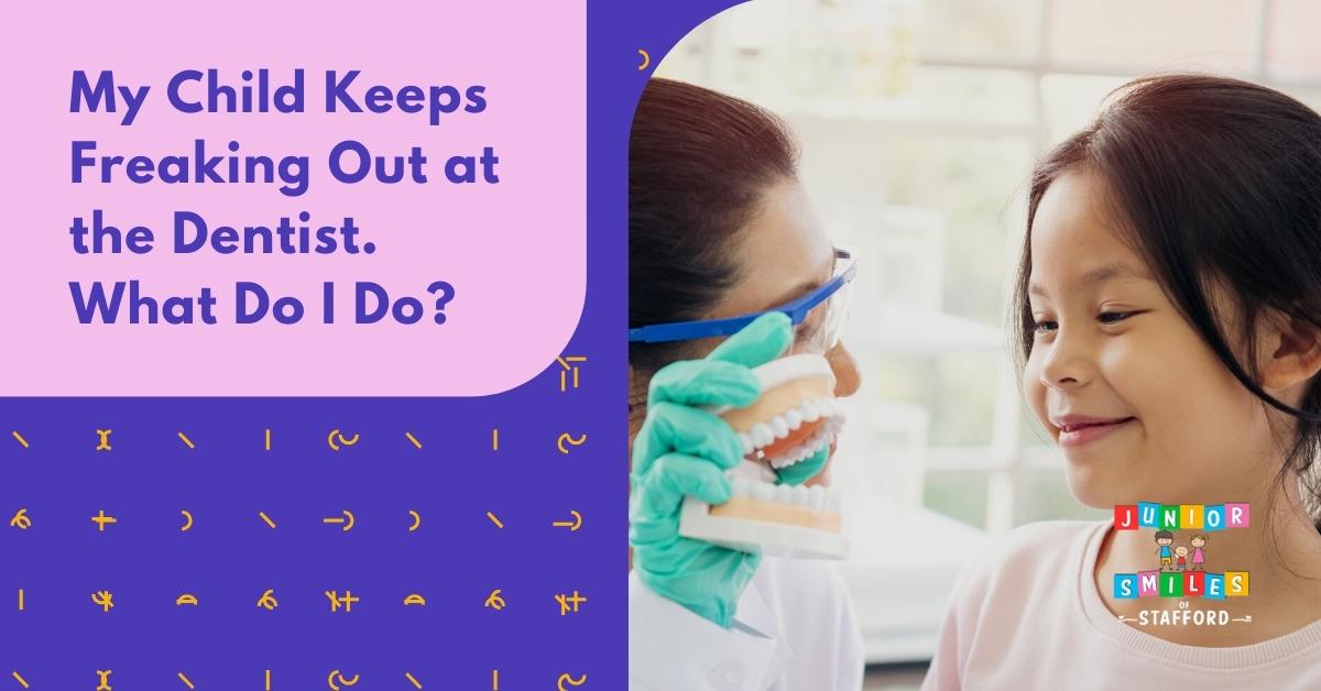My Child Keeps Freaking Out at the Dentist. What Do I Do? | Junior ...