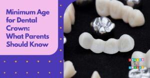 Minimum Age for Dental Crown: What Parents Should Know | Junior Smiles ...
