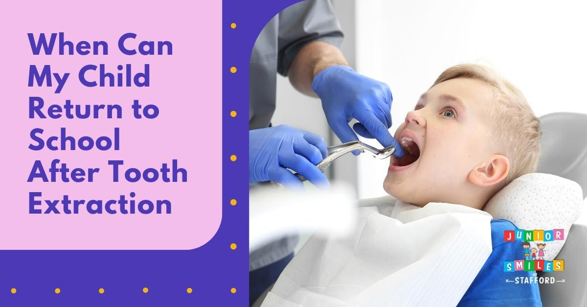 When Can My Child Return to School After Tooth Extraction? | Junior ...